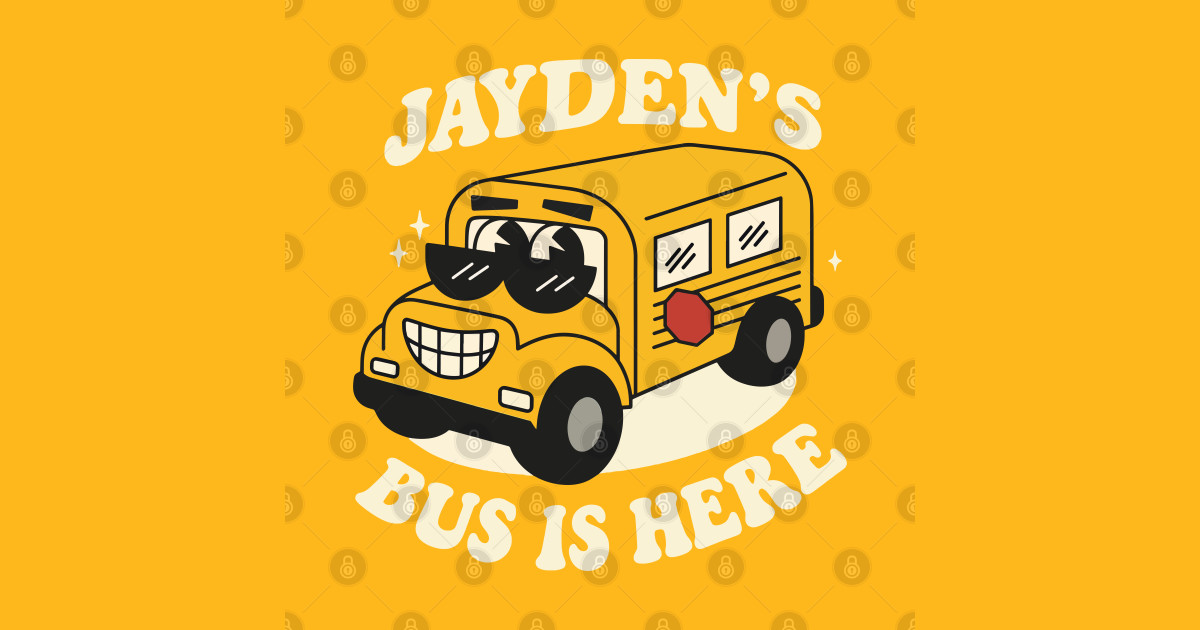 Jayden's Bus is Here - Jaydens Bus Is Here - T-Shirt | TeePublic