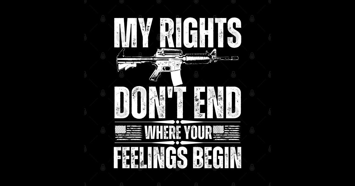 My Rights Don't End Where Your Feelings Begin - My Rights Dont End ...