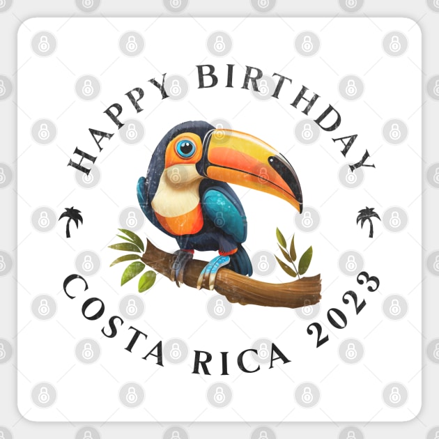 Happy Birthday Costa Rica Trip 2023 - Costa Rica - Sticker | TeePublic