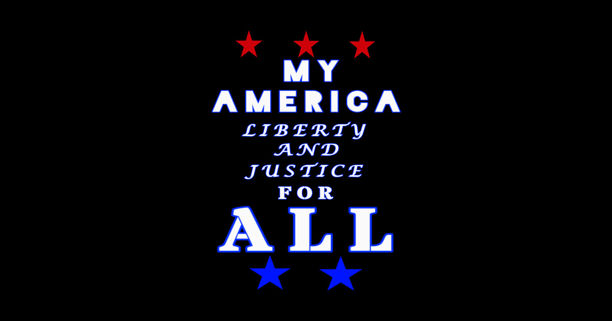 MY AMERICA LIBERTY AND JUSTICE FOR ALL - Fourth Of July - Sticker ...