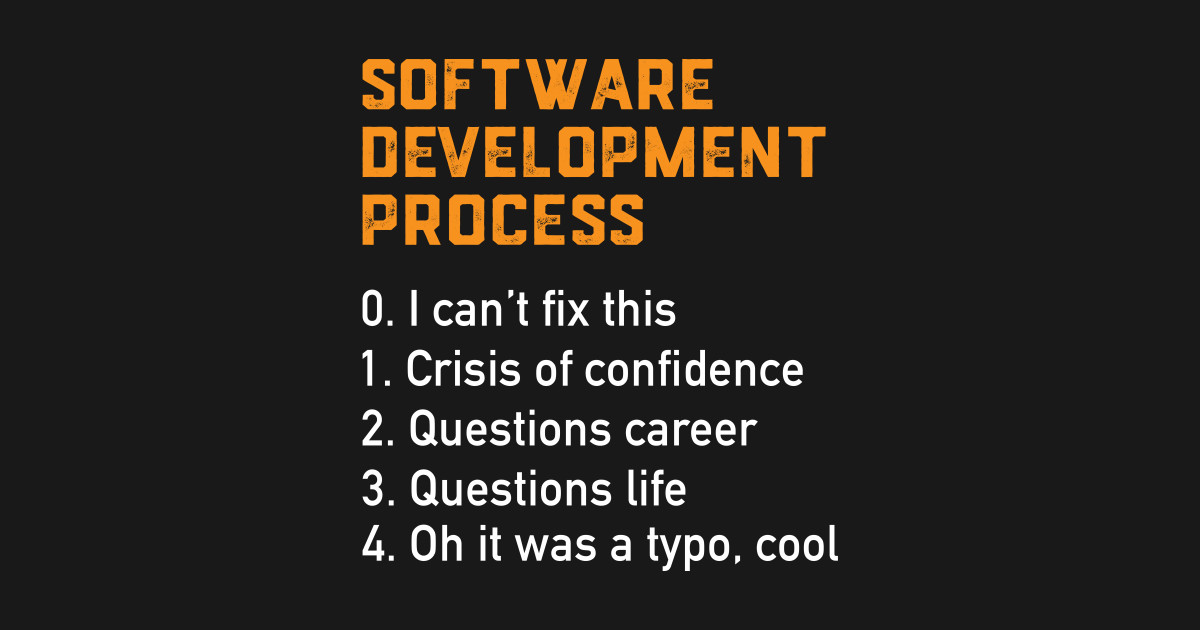 Software Development Process IT Programmer Geek Coder - Software Development Process - T-Shirt ...