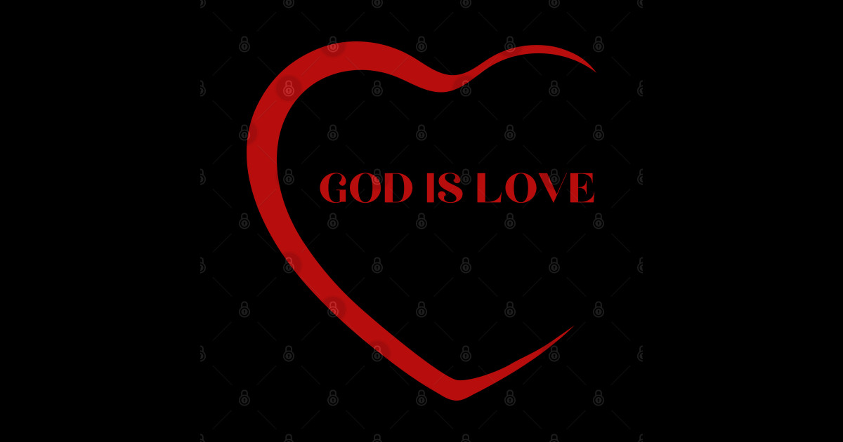 GOD IS LOVE - God - Sticker | TeePublic