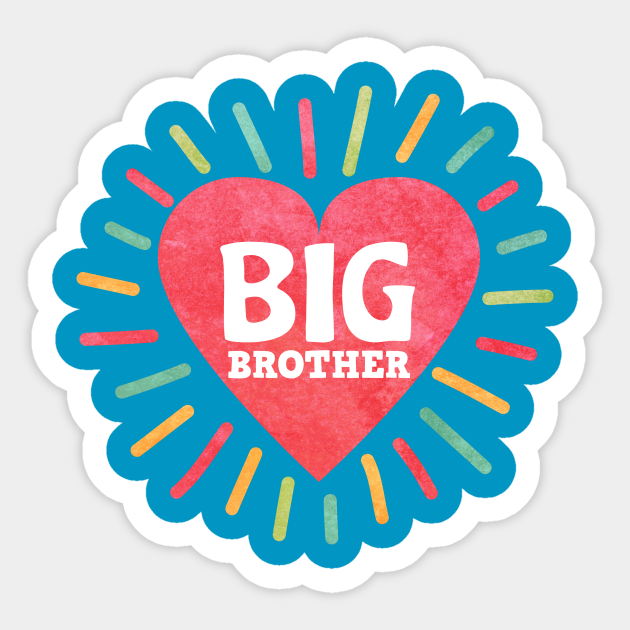 Big Brother - Big Brother - Sticker | TeePublic