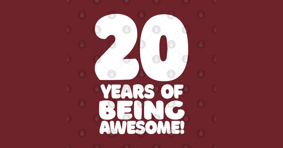 20 Years Of Being Awesome - Funny Birthday Design - 20 Years Of Being ...