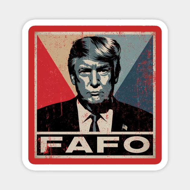 Funny Fafo Trump Photo - Funny Fafo Trump Photo - Magnet | TeePublic
