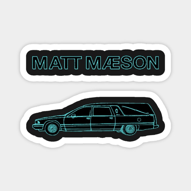 Matt Maeson the hearse - Matt Maeson - Magnet | TeePublic