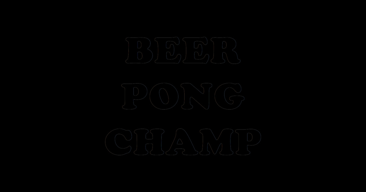 Beer Pong Champ - Beer Pong Champ - Sticker | TeePublic