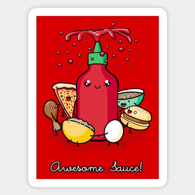 Awesome Sauce - Sauce - Sticker | TeePublic