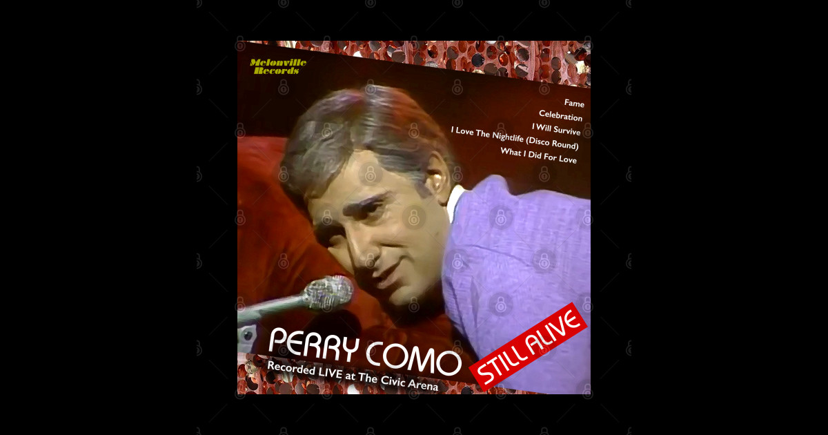 Perry Como: Still Alive SCTV - Sctv - Posters and Art Prints | TeePublic