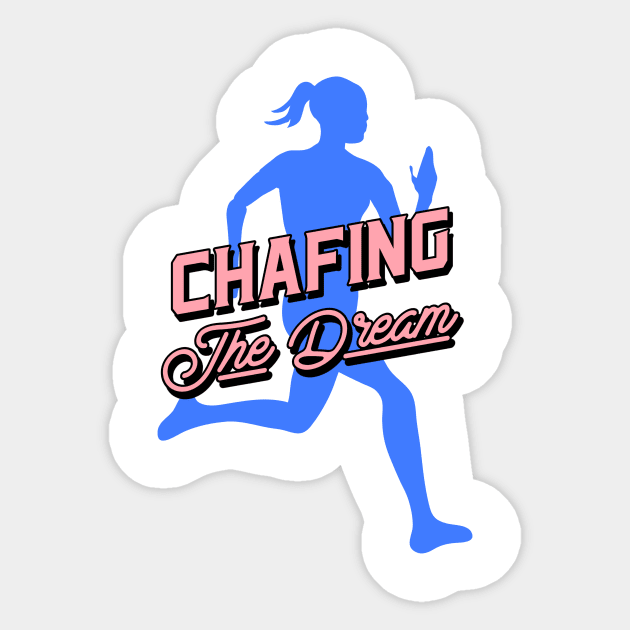 Chafing the dream - Marathon - Sticker | TeePublic