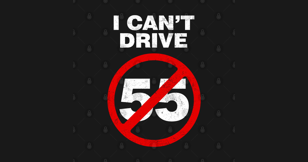 I Can't Drive 55 - Sammy Hagar - Sammy Hagar - T-Shirt | TeePublic