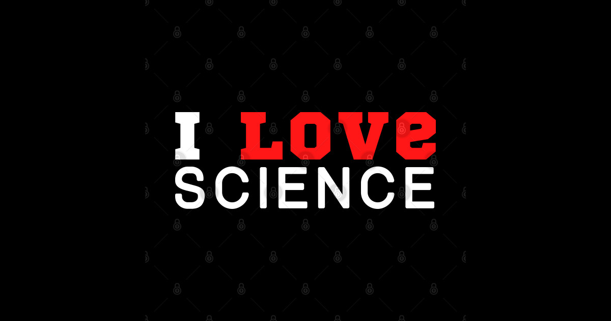 I Love Science - I Love Science - Sticker | TeePublic
