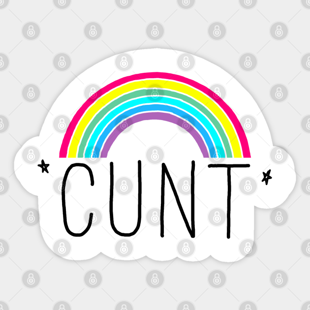 Cunt - Cunt - Sticker | TeePublic