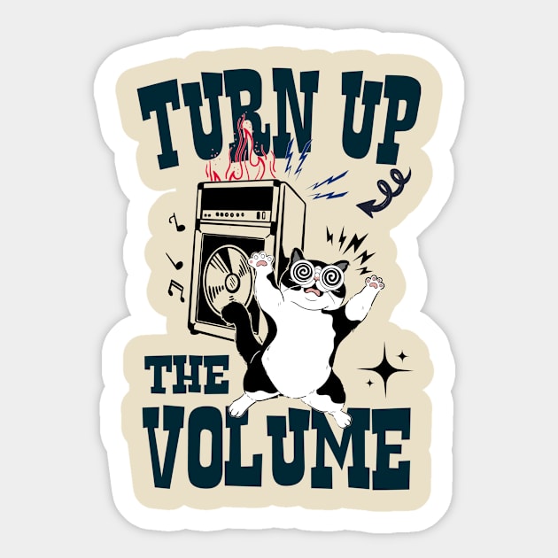 "Turn Up the Volume" - Turn Up The Volume - Sticker | TeePublic