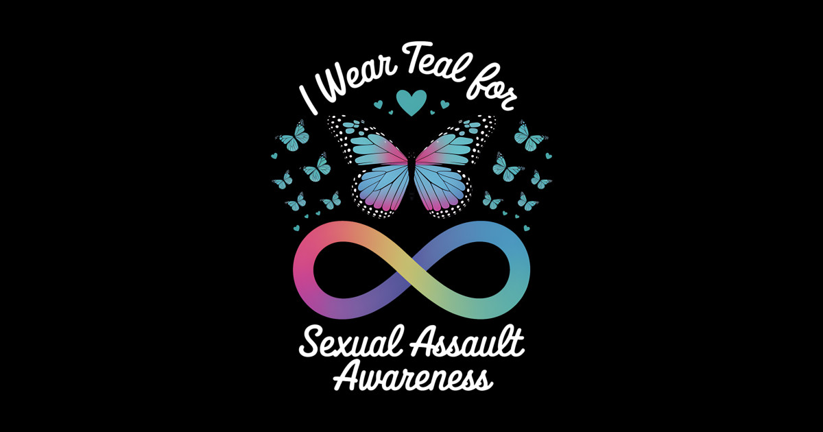I Wear Teal For Sexual Assault - I Wear Teal For Sexual Assault ...