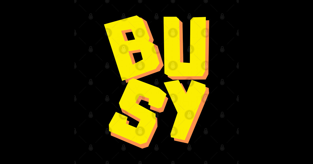 BUSY - Adult Apparel - Sticker | TeePublic