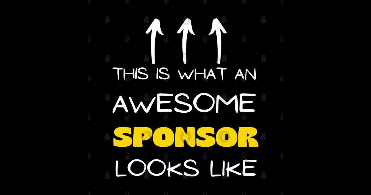 This Is What An Awesome Sponsor Looks Like - Sponsor - Posters and Art ...