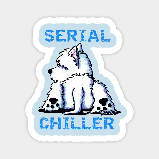 KiniArt Westie SERIAL CHILLER - Lazy - Sticker | TeePublic
