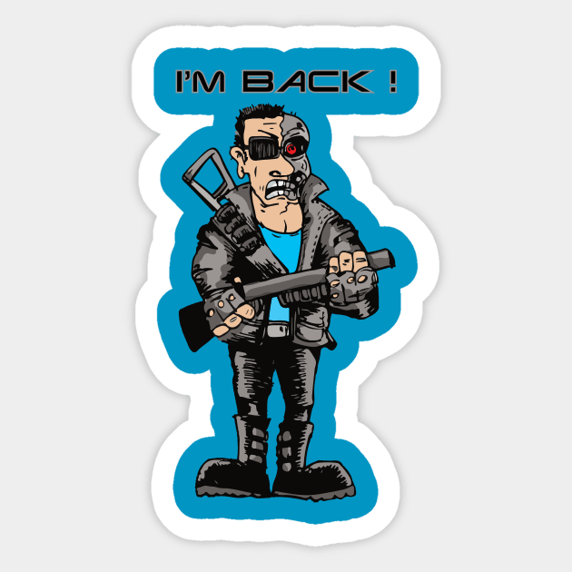 I'm Back! Terminator - Terminator 2 - Sticker | TeePublic