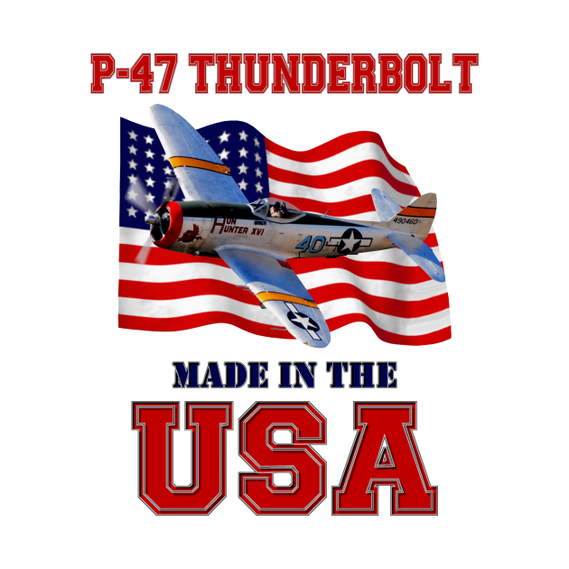 P-47 Thunderbolt Made in the USA - P 47 Thunderbolt - T-Shirt | TeePublic