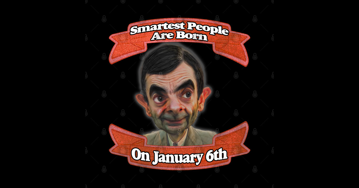 Smartest People Are Born on January 6th - Smartest People Are Born On ...