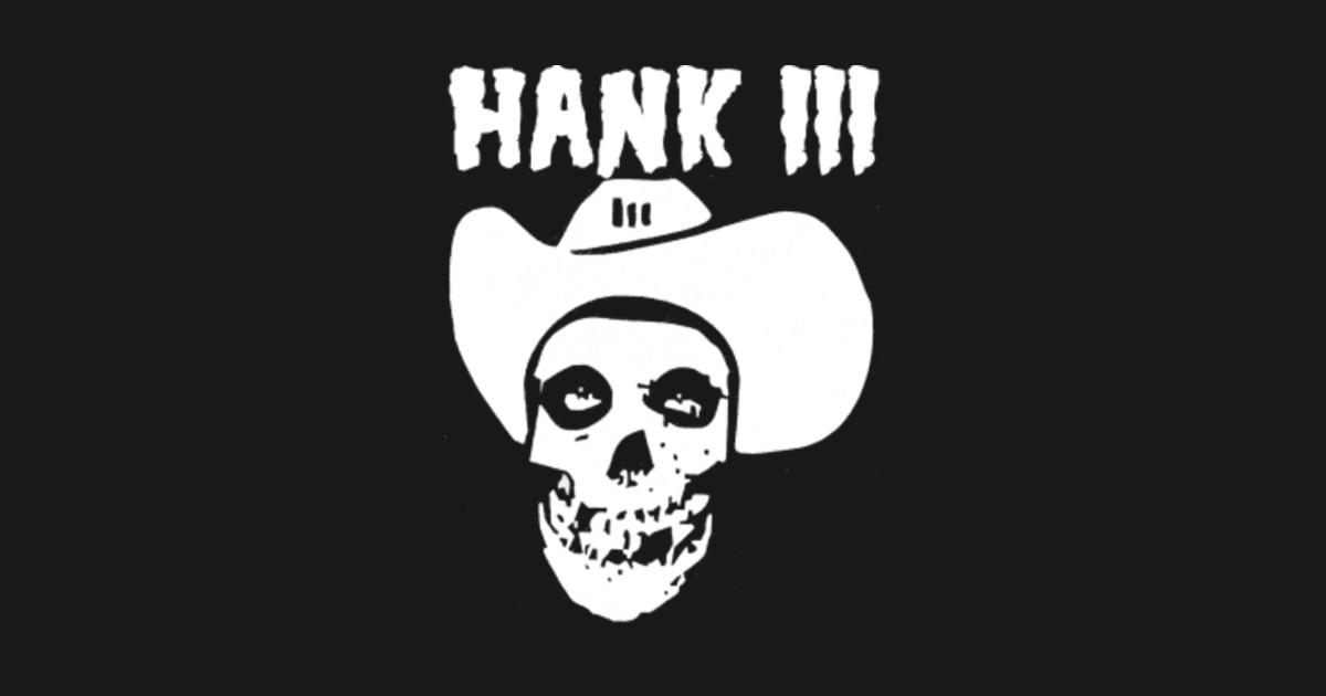 Hank III - Hank Williams - Sticker | TeePublic