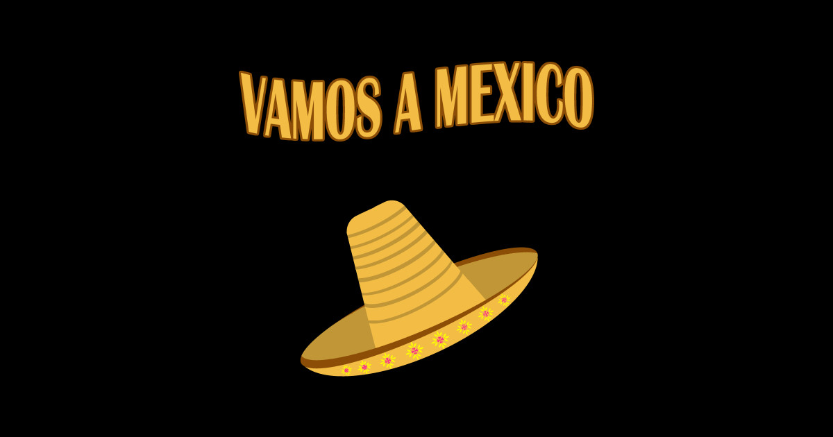 Vamos A Mexico - Vamos Mexico - Sticker | TeePublic
