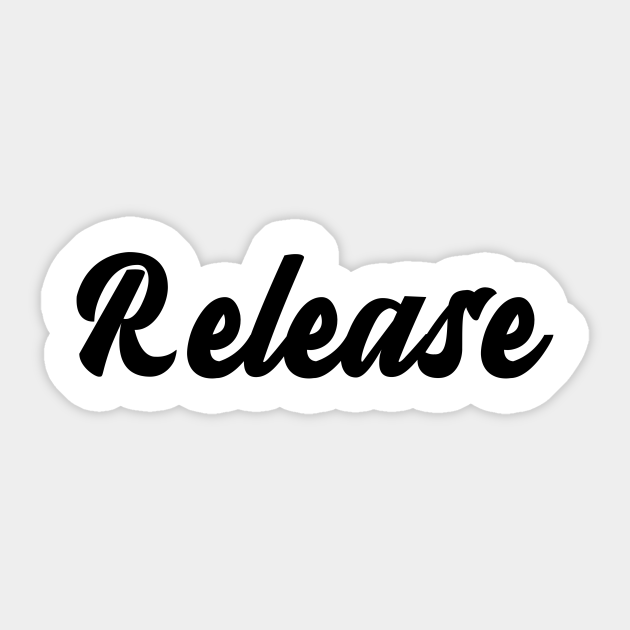 Release - Release - Sticker | TeePublic