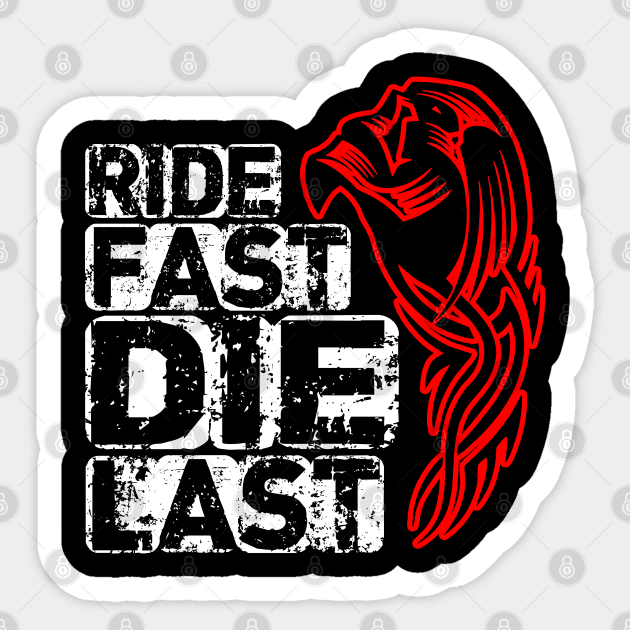 BIKER ride fast die last - Biker - Sticker | TeePublic