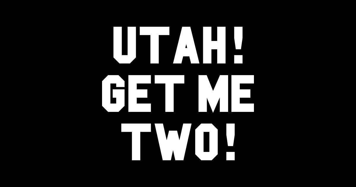 Utah Get Me Two, Point Break Quotes - Point Break - Sticker | TeePublic