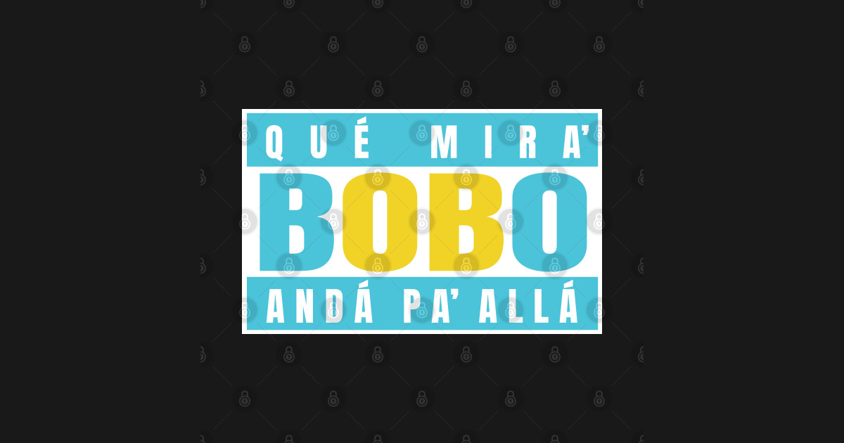 QUE MIRA BOBO ANDA PA ALLA ARGENTINA LEO MESSI - Bobo - T-Shirt | TeePublic