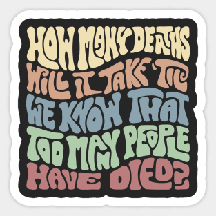 How Many Deaths Will It Take Stickers for Sale | TeePublic