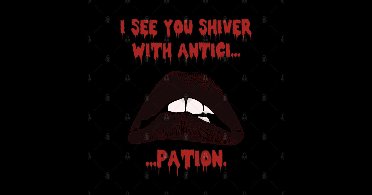 RHPS Quote - Rocky Horror Picture Show - Posters and Art Prints | TeePublic