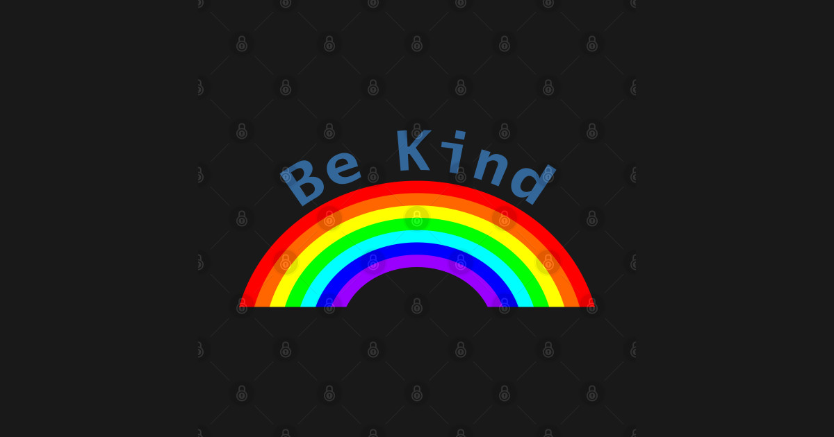 Blue Be Kind Rainbow of Kindness - Kindness - T-Shirt | TeePublic
