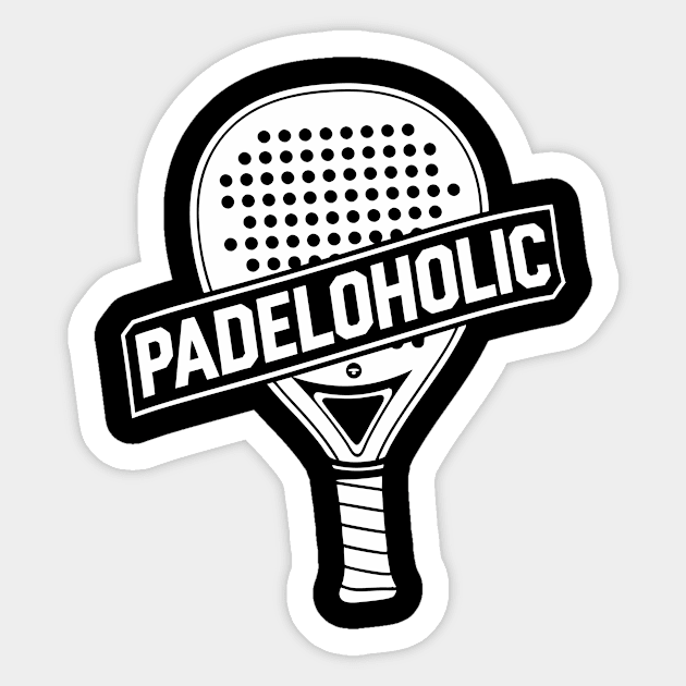 Padeloholic Padel Player | Funny Padel - Padel - Sticker | TeePublic