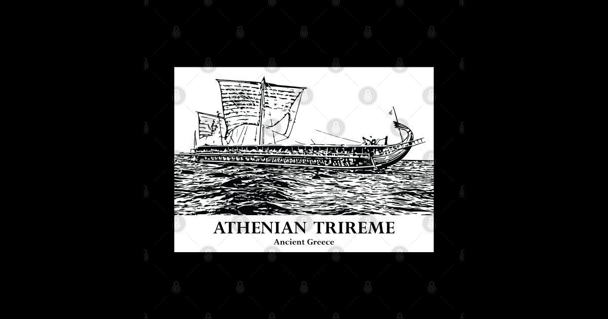 Athenian Trireme Ancient Greece Ship - Athenian Trireme - Posters and Art Prints | TeePublic