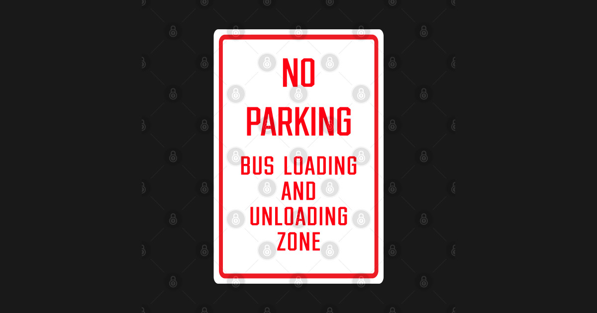 No Parking Bus Loading and Unloading Zone Sign - No Parking Bus Loading ...