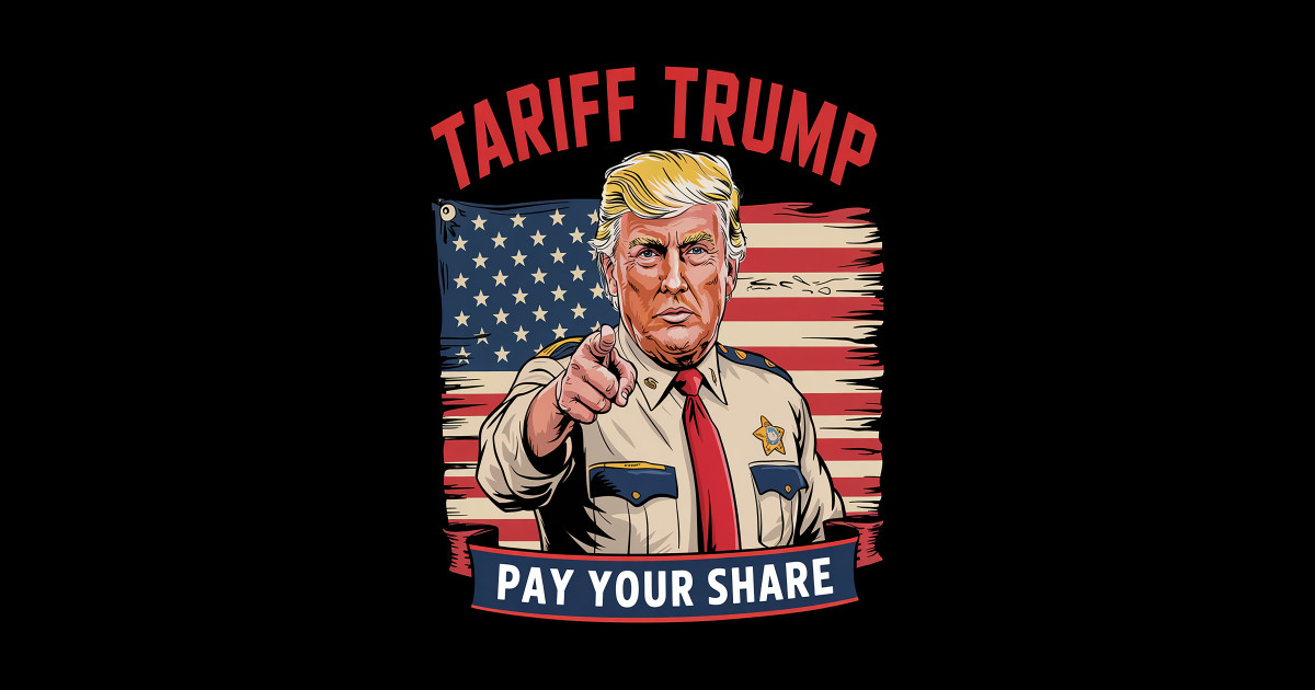 Tariff Trump Trump Pay Your Share Funny - Tariff Trump Trump Pay Your ...