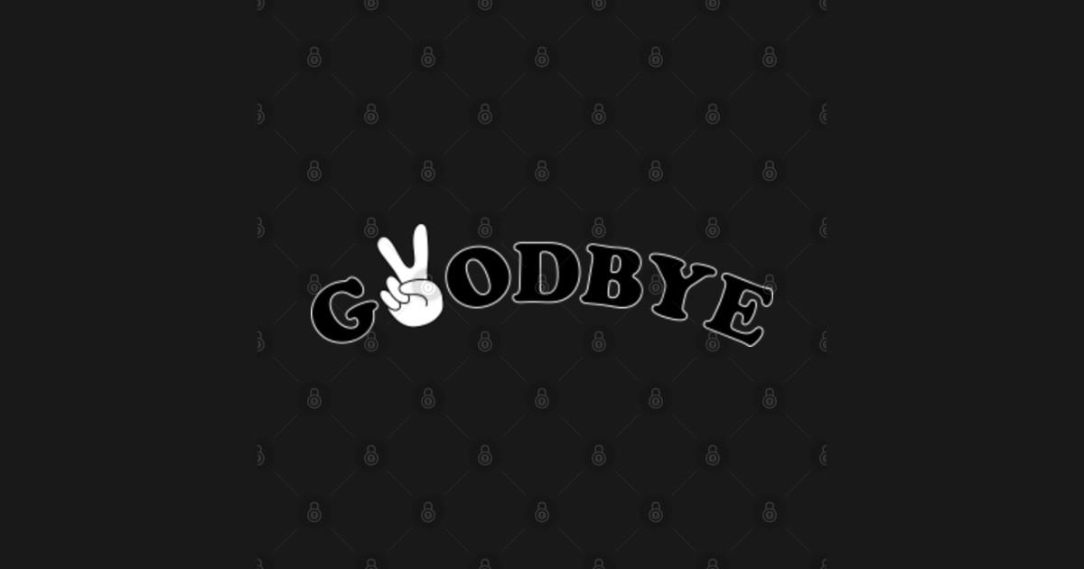 Pce Out - Mixed Print - Goodbye - T-Shirt | TeePublic