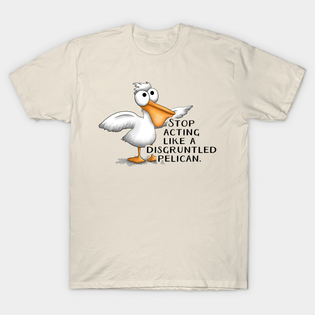 Schitt's Creek Disgruntled Pelican - Disgruntled Pelican - T-Shirt ...