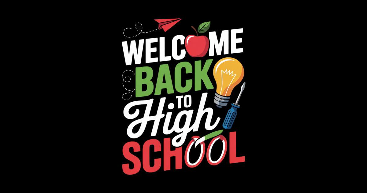 Welcome Back To High School Back To School Pupil Teacher - Welcome Back ...