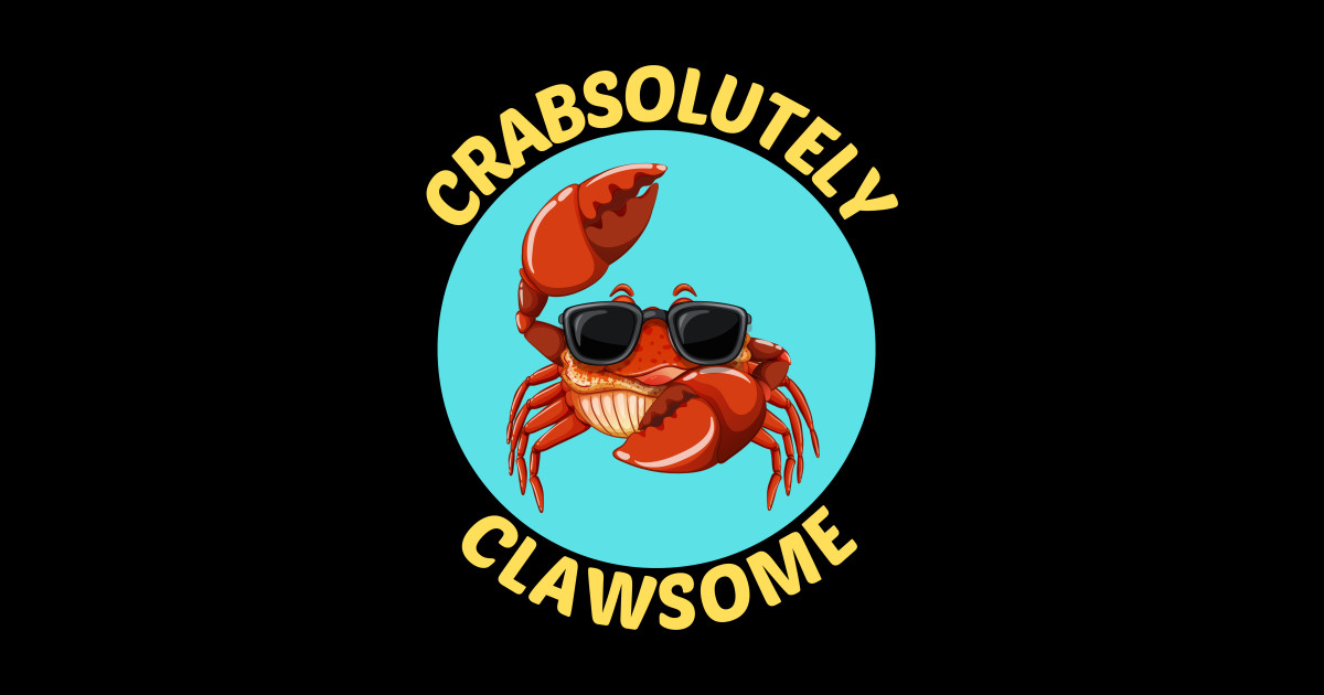 Crabsolutely Clawsome | Crab Pun - Crab - Sticker | TeePublic