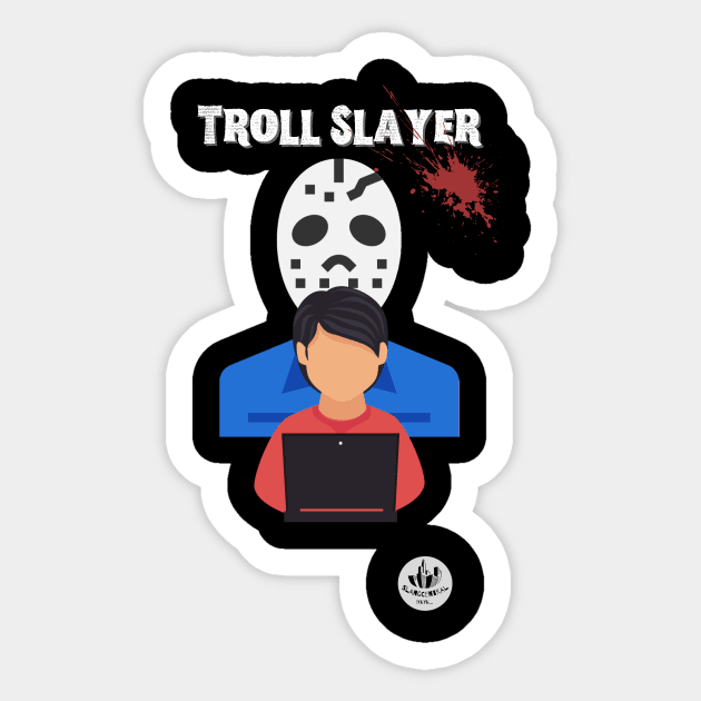 Troll Slayer - Trolling - Sticker | TeePublic