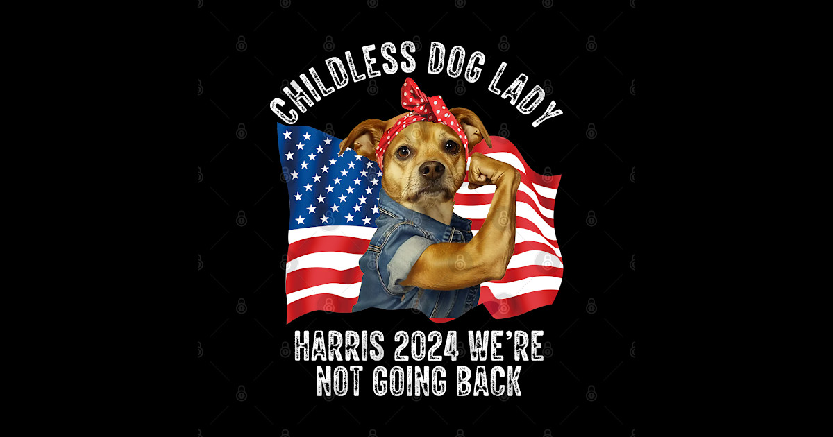 Childless Dog Mom 2024 Kamala Harris Funny Voting Dog Lover - Childless ...