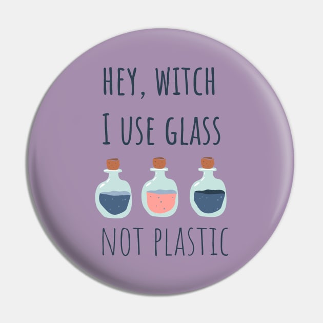 Hey, witch - Ecology - Pin | TeePublic