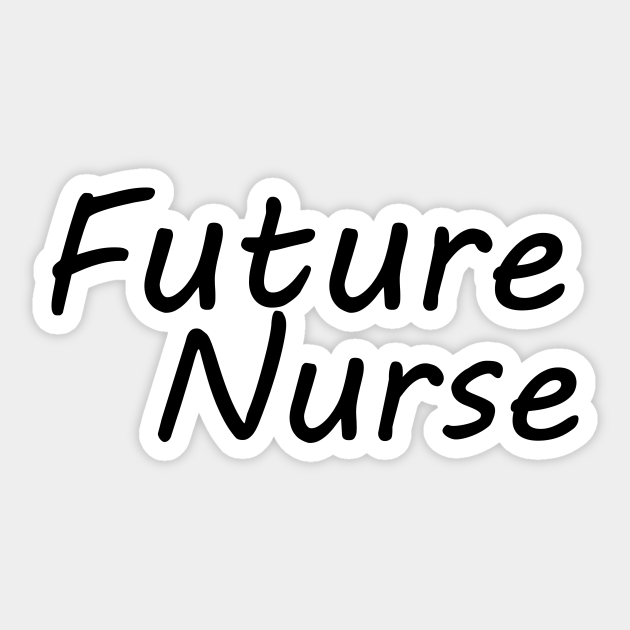 Future Nurse - Future Nurses - Sticker | TeePublic