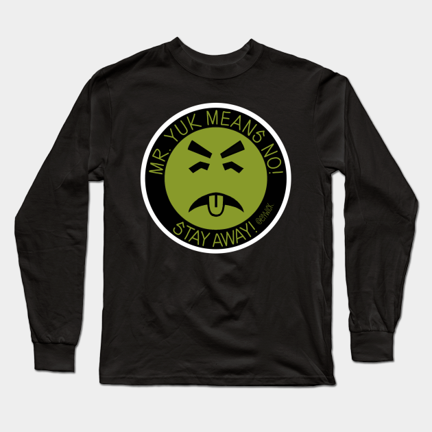 mr. yuk - Mr Yuk - Long Sleeve T-Shirt | TeePublic