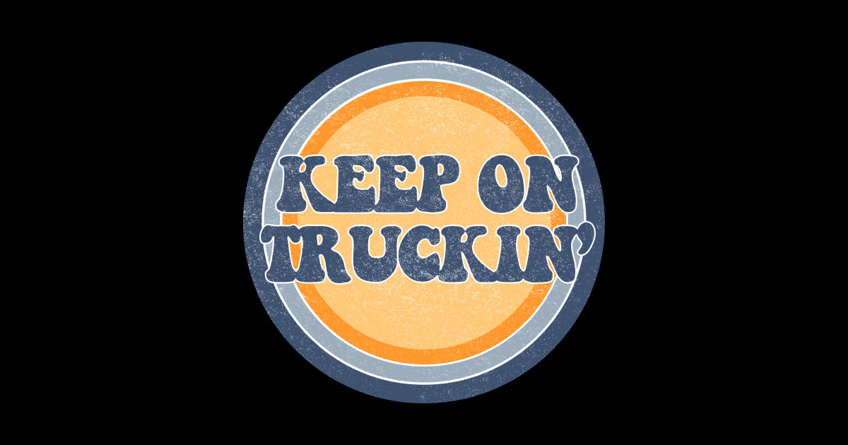 Keep on truckin! - Keep Calm - Sticker | TeePublic