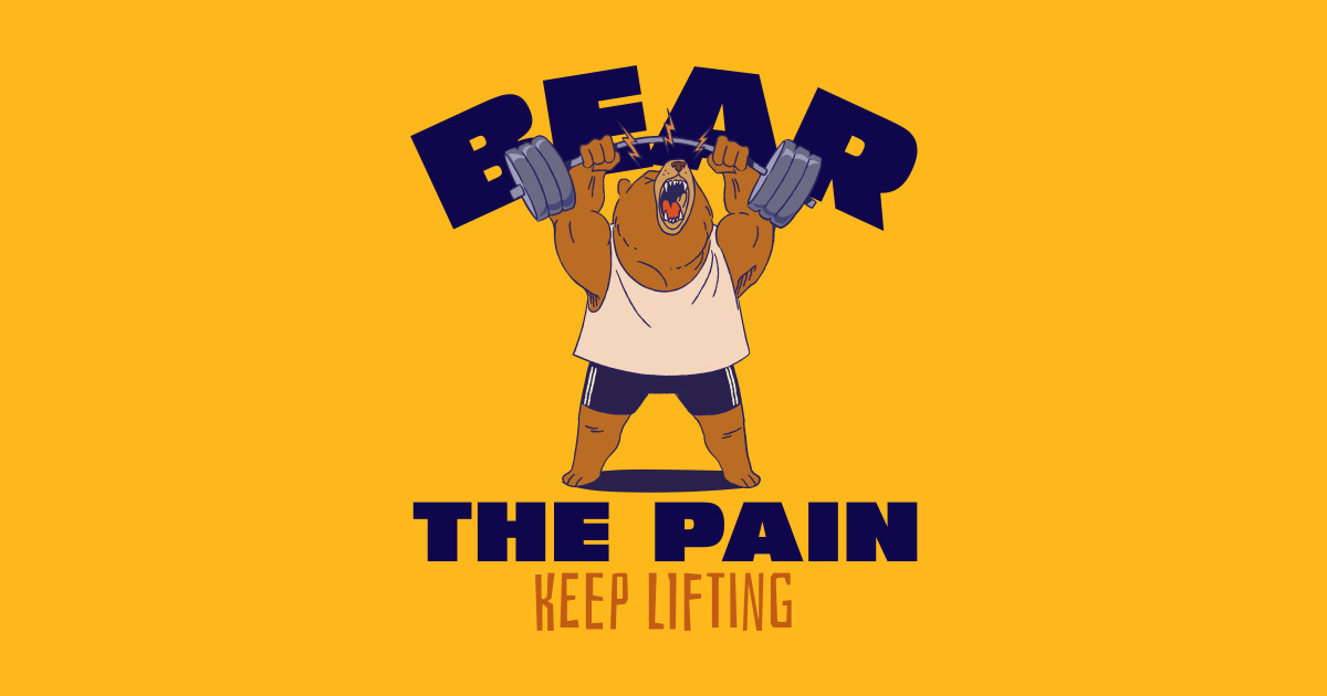 BEAR THE PAIN, KEEP LIFTING - funny gym design - Funny Gym - T-Shirt ...