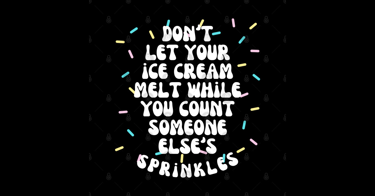 Don't Let Your Ice Cream Melt Self Love Affirmation - Self Love Gift ...